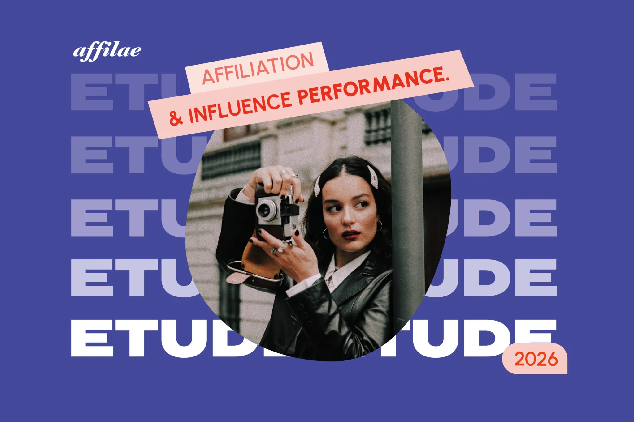 L'étude 2026 sur l’Affiliation et l’Influence Performance - Affilae